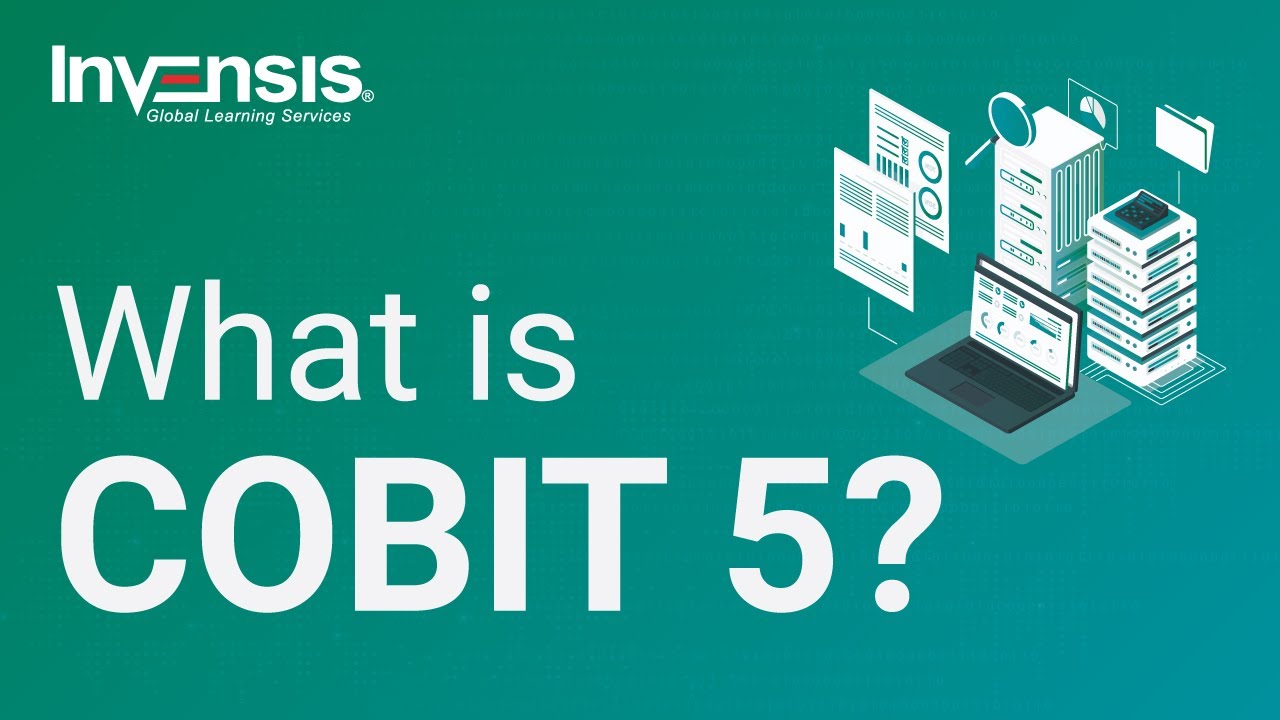 What is COBIT 5? | COBIT Framework | Invensis Learning - YouTube