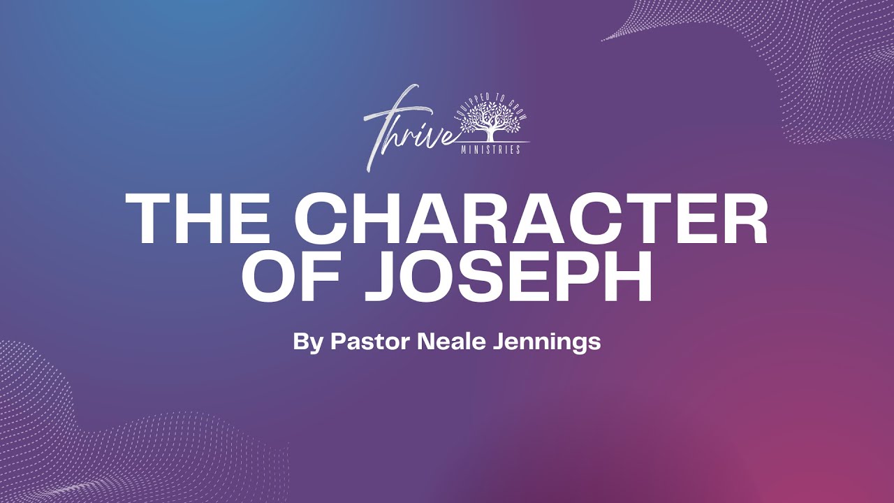 THRIVE MINISTRIES | THE CHARACTER OF JOSEPH | SUNDAY DEC 15, 2024 - YouTube