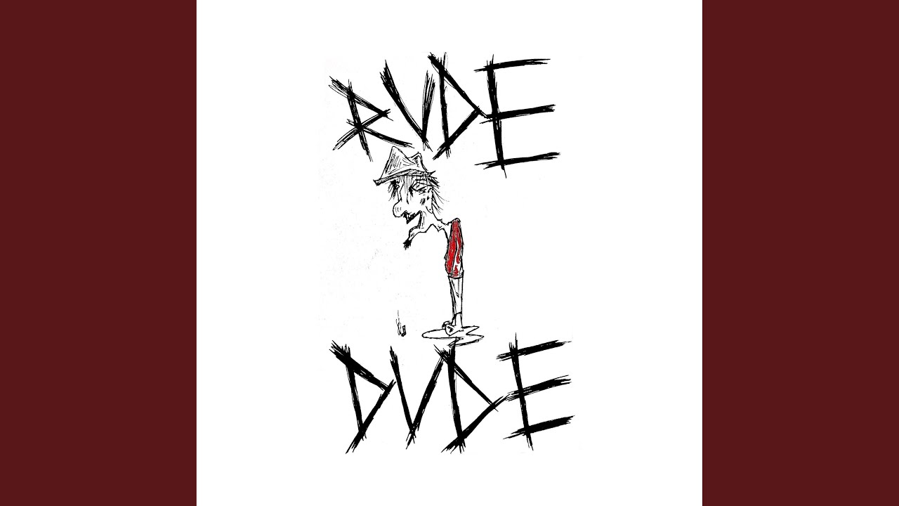 Rude Dude - YouTube Music