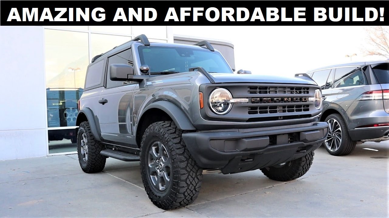 New Modified Ford Bronco Base: Wait...This Is Only $30,000?!? - YouTube