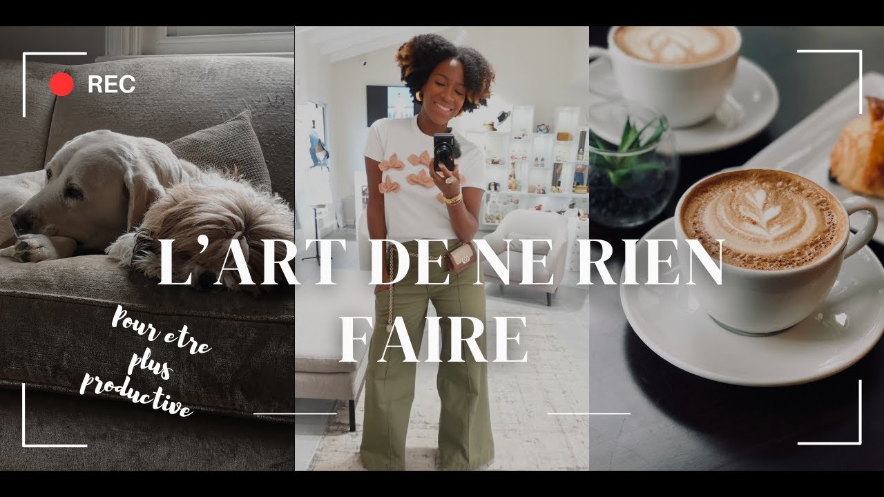L'ART DE NE RIEN FAIRE (et pourquoi tu en as besoin) | PRODUCTIVITÉ ...