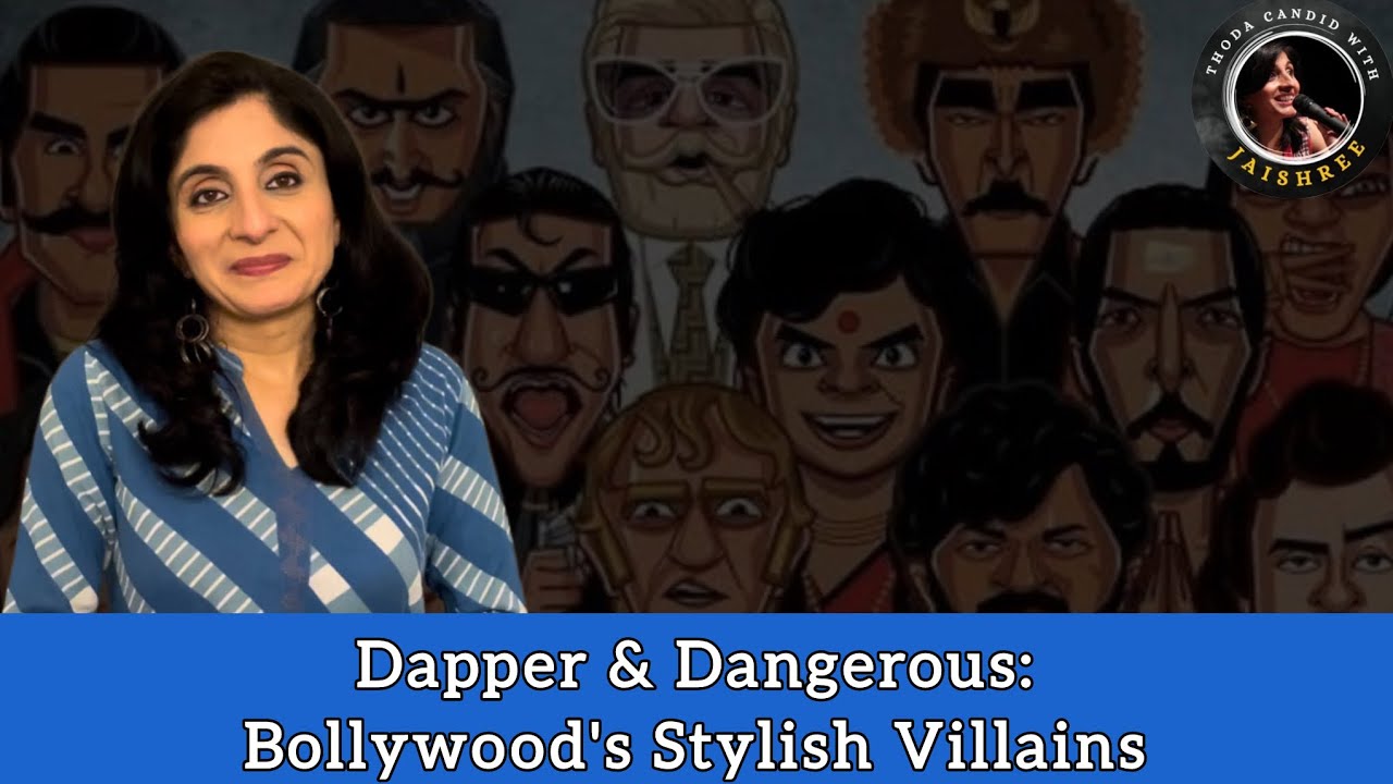 Dapper & Dangerous: Bollywood's Stylish Villains | Thoda Candid With Jaishree - YouTube