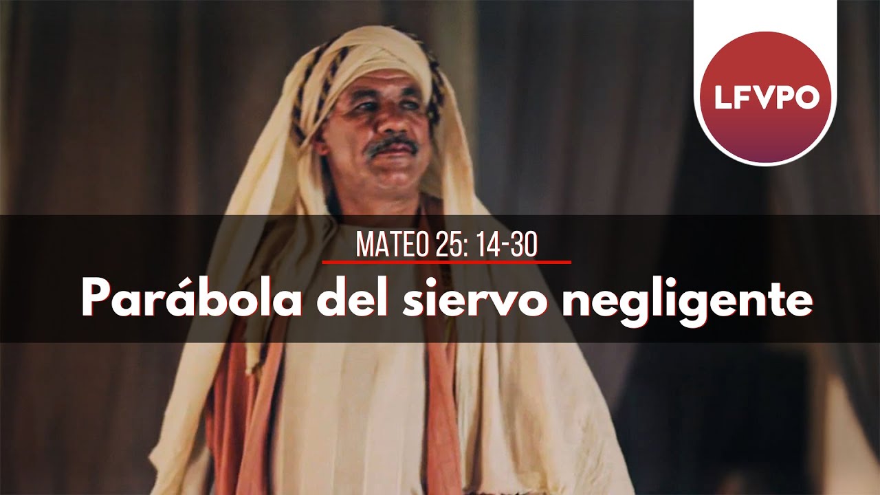 ¿Eres un siervo útil o inútil? | La Fe Viene Por El Oír | Mateo 25: 14 ...