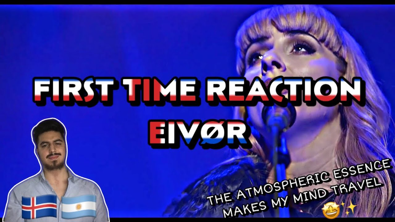 🇮🇸🇦🇷 FIRST TIME REACTION: EIVØR [REACTION] 🤯 - YouTube