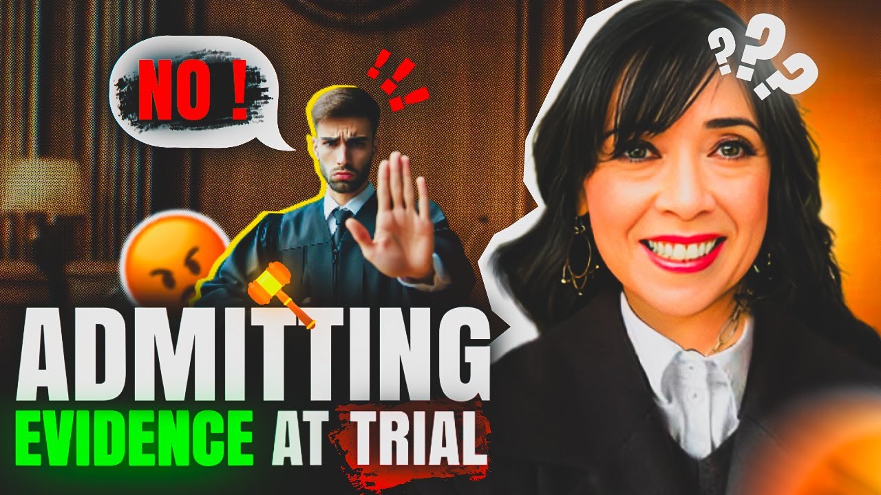 Trouble Admitting Evidence at Trial? Here's What You Need to Do to ...