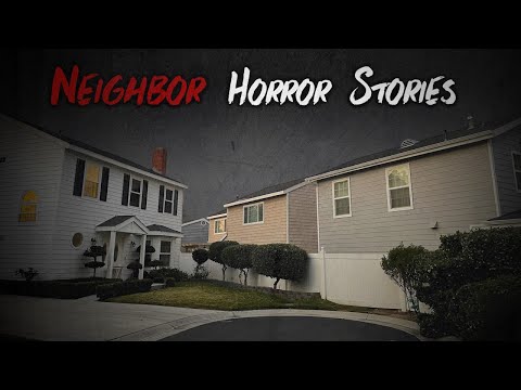 3 Scary TRUE Neighbor Horror Stories