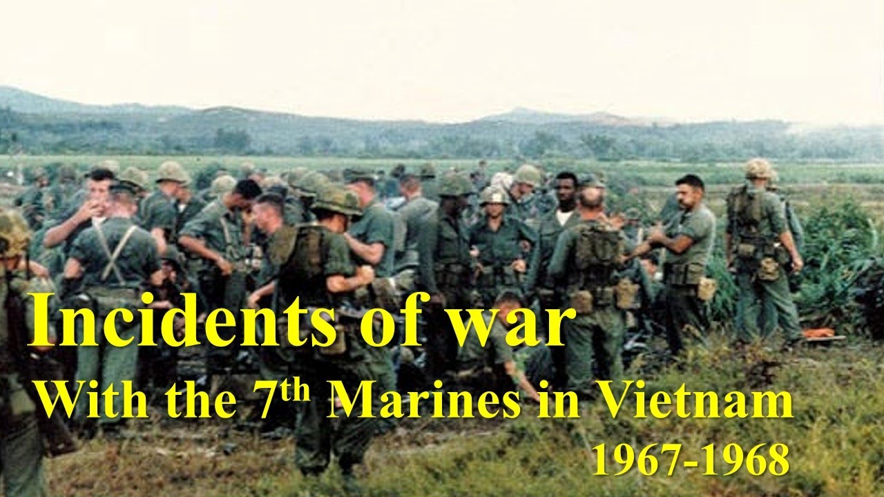 Incidents of War: With the 7th Marines in I Corps, South Vietnam, 1967 ...