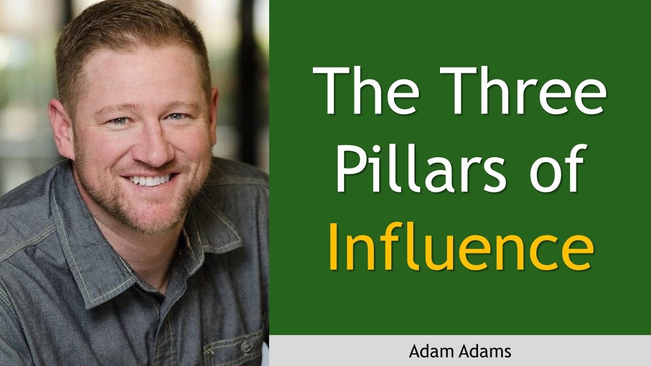 The 3 Pillars of Influence with Adam Adams - YouTube