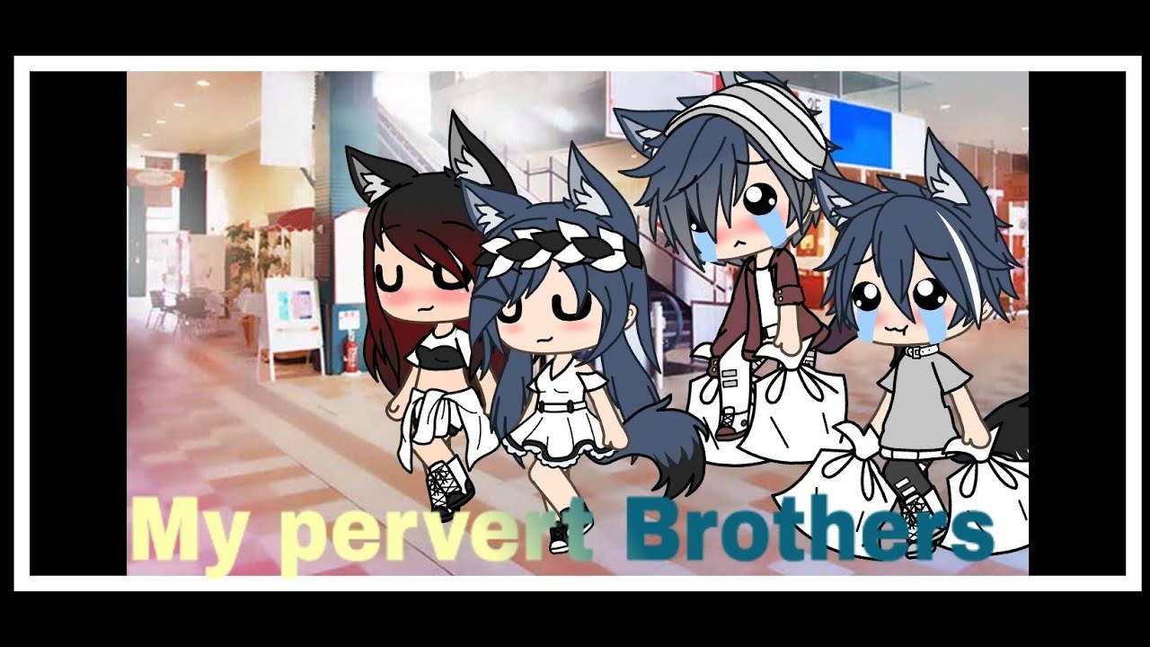 My Pervert Step Brothers Glmm Episode~1 Youtube