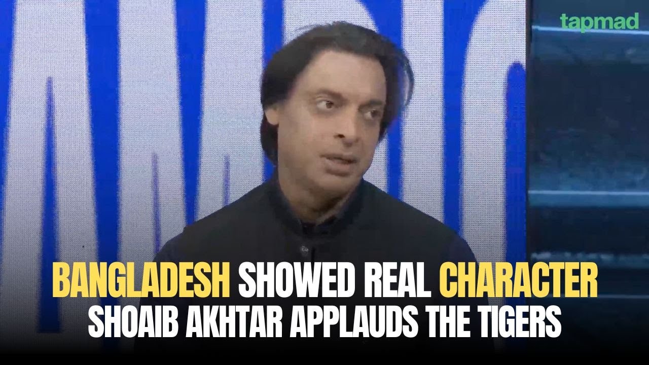 "Bangladesh Showed Real Character!" – Shoaib Akhtar Applauds the Tigers ...
