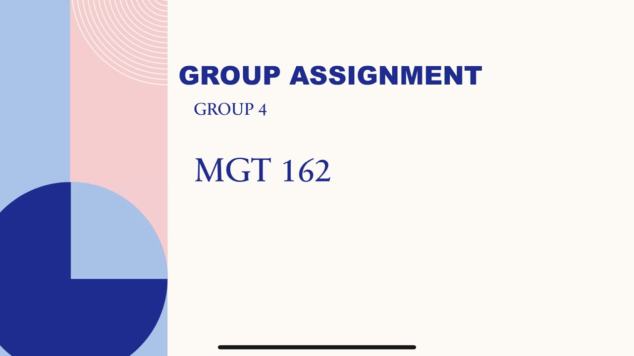 MGT 162 GROUP ASSIGNMENT - GROUP 4 - YouTube