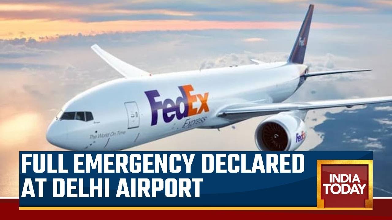 Full Emergency Declared At Delhi Airport After Dubai-Bound FedEx ...