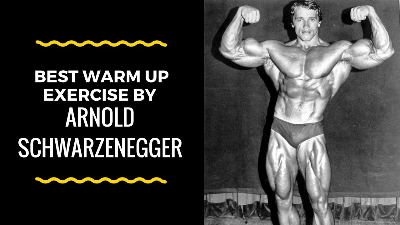 Best Warm Up Exercise by Arnold Schwarzenegger - A must watch - YouTube
