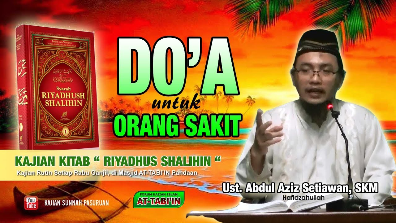 DOA UNTUK ORANG SAKIT - UST. ABDUL AZIZ SETIAWAN, SKM - YouTube