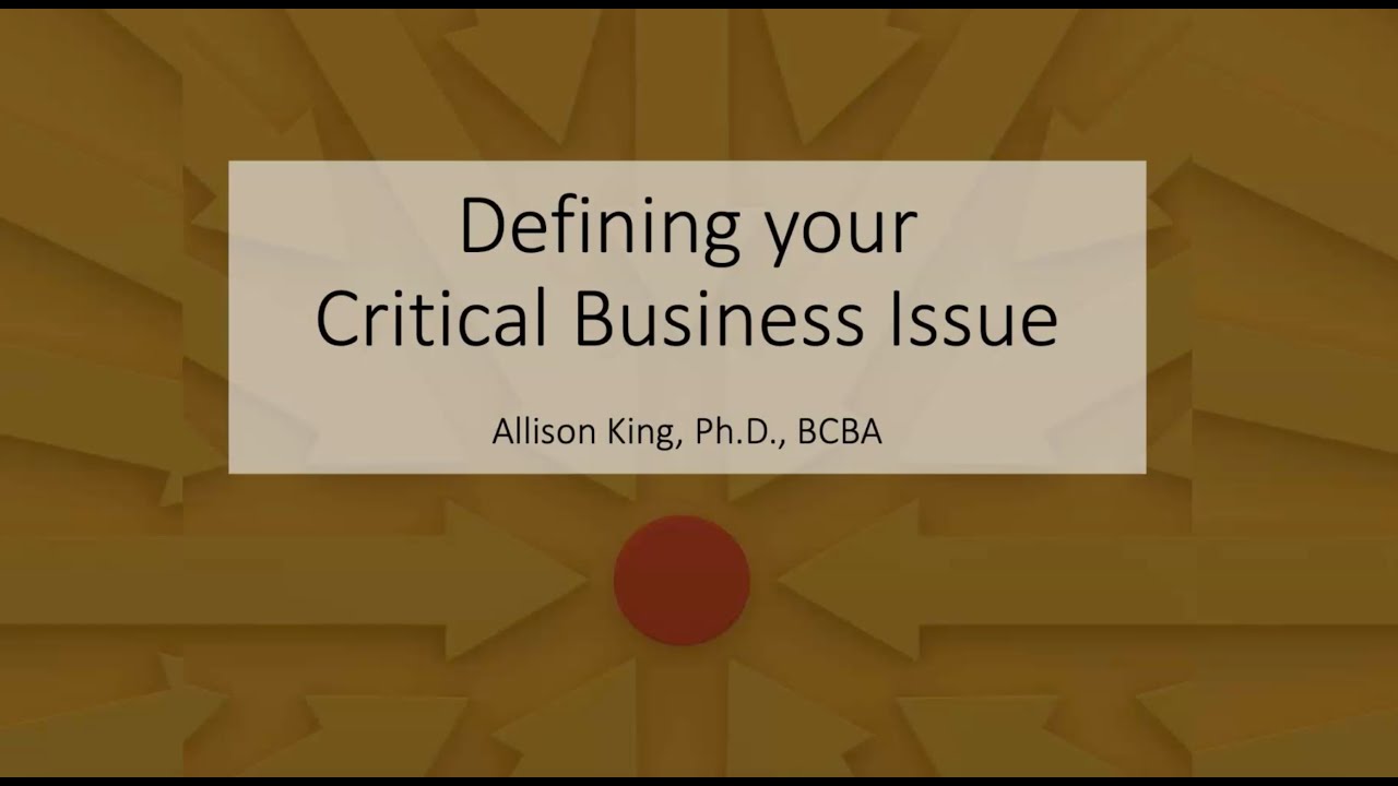 Defining your critical business issue - Dr. Allison King - YouTube