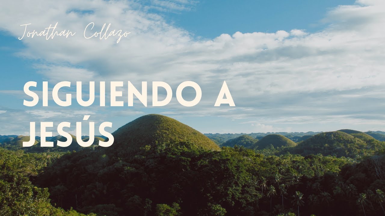 Siguiendo a Jesús - Jonathan Collazo - YouTube
