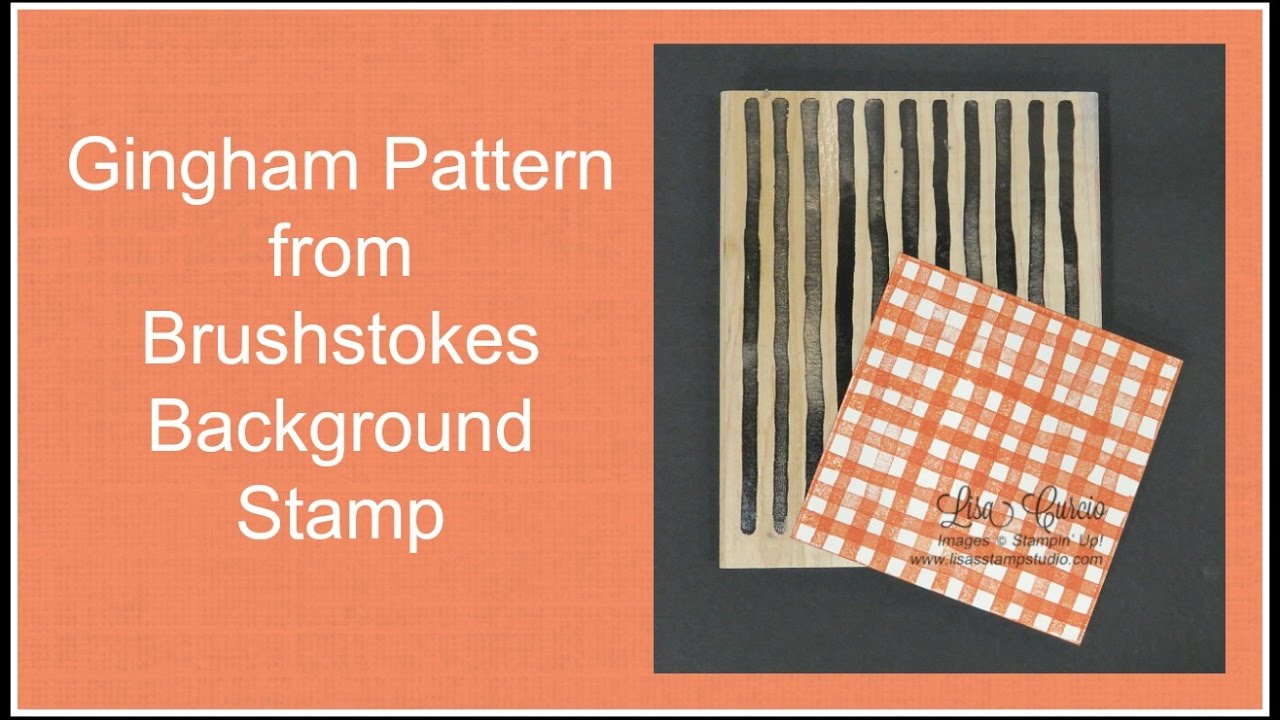 Quick Crafting Tip - Gingham Pattern from Brushstrokes Background Stamp ...