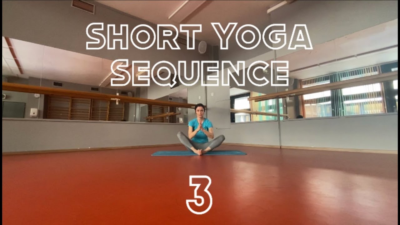 Short Yoga Sequence: 3 - YouTube