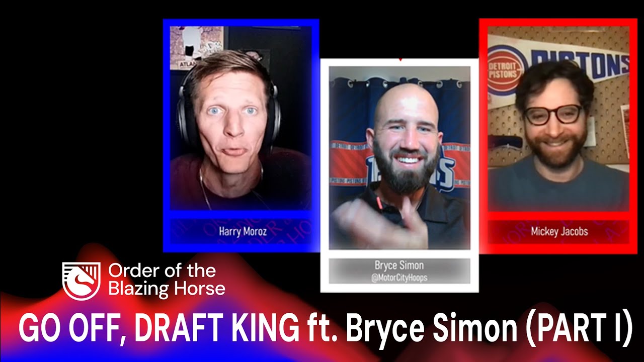 Order of the Blazing Horse: GO OFF, DRAFT KING ft. Bryce Simon (PART I ...