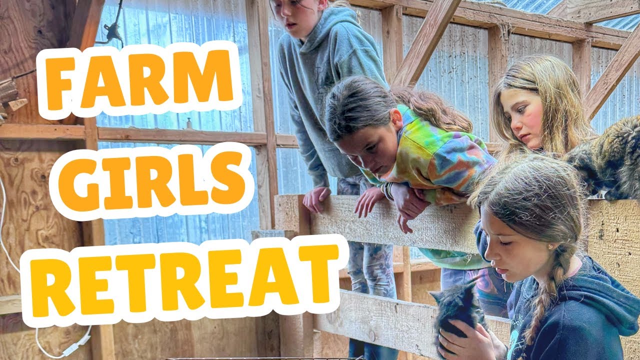 Farm Work For Girls | Farm Girls Summer Retreat - YouTube