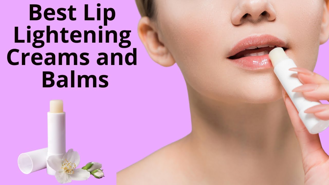 The 12 Best Lip Lightening Creams and Balms for a Luscious Lips - YouTube