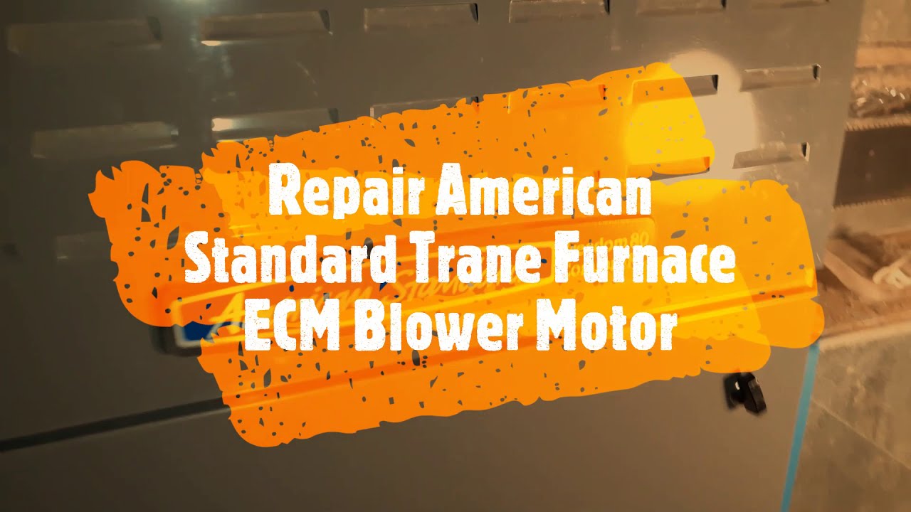 American Standard Trane HVAC Furnace Blower Fan ECM Motor Repair - YouTube