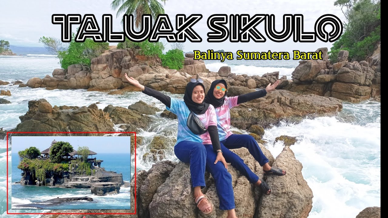 Taluak Sikulo Pesisir Selatan Balinya Sumatera Barat Vlog Travelling ...