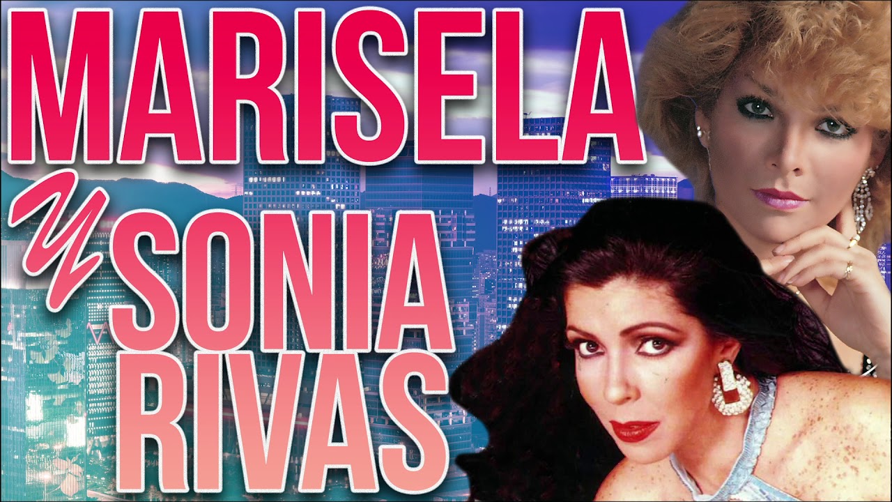Exitos de Marisela y Sonia Rivas - Canciones Para Mexico - YouTube