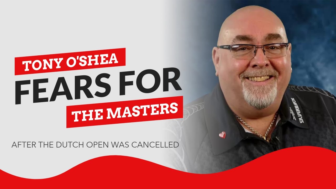 TONY O'SHEA FEARS FOR THE MASTERS AFTER THE DUTCH OPEN WAS CANCELLED ...