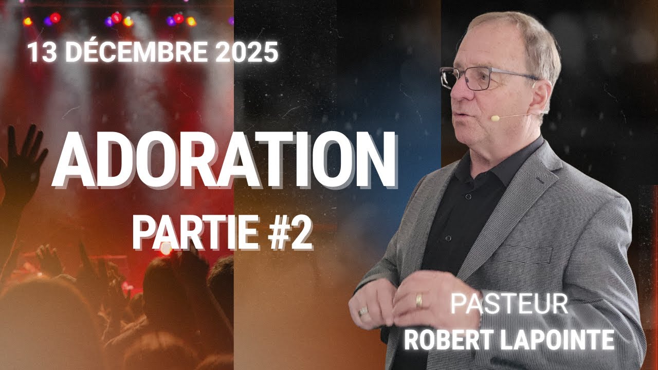 ADORATION Partie # 2 | Robert Lapointe - YouTube