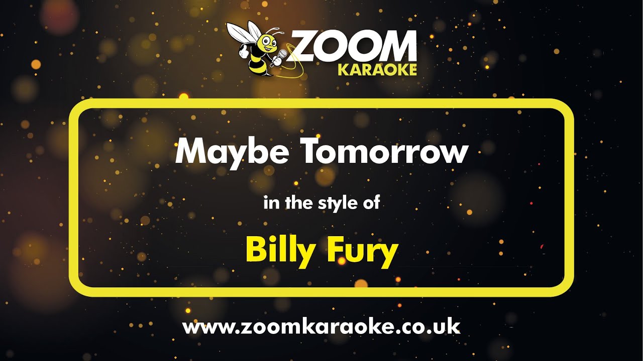 Billy Fury - Maybe Tomorrow - Karaoke Version from Zoom Karaoke - YouTube