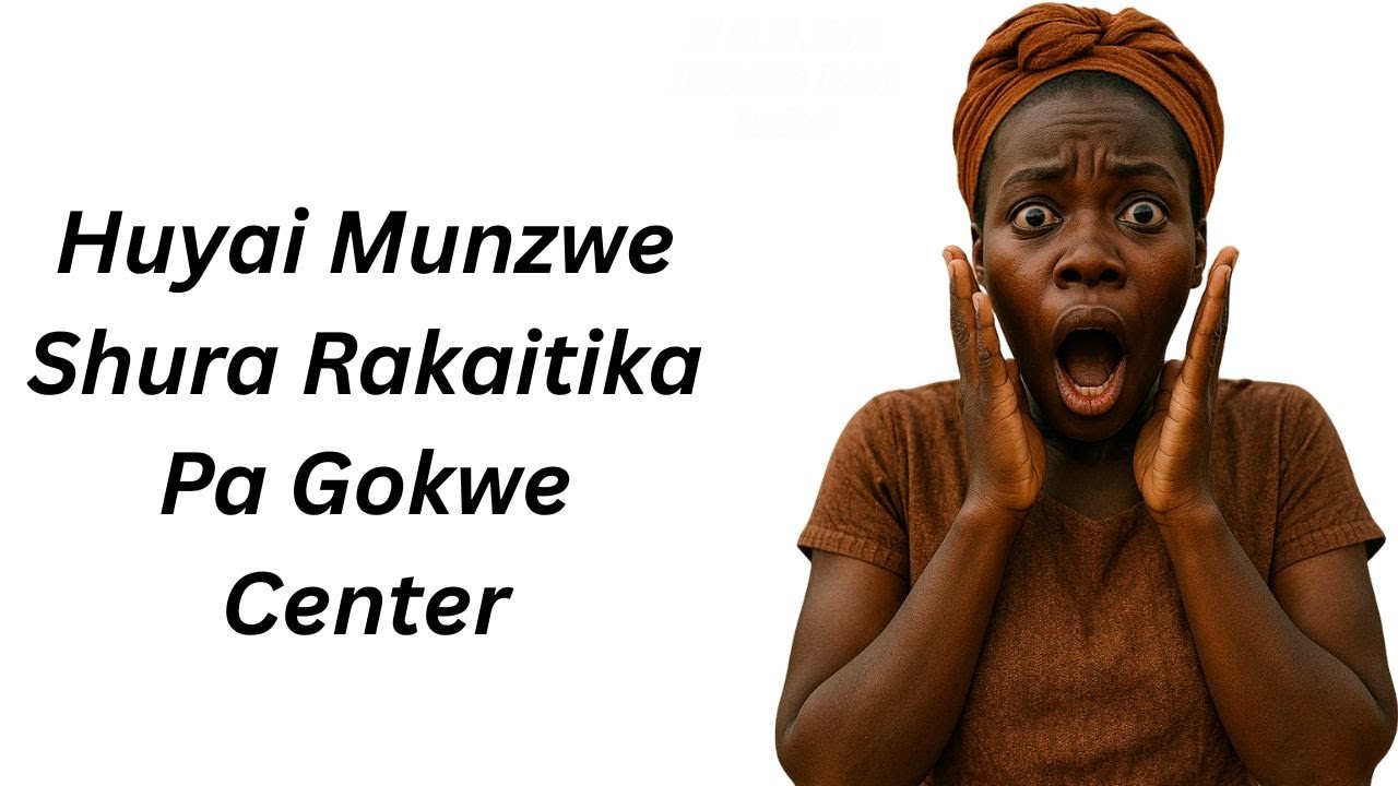 Huyai Munzwe Shura Rakaitika Pa Gokwe Center - YouTube