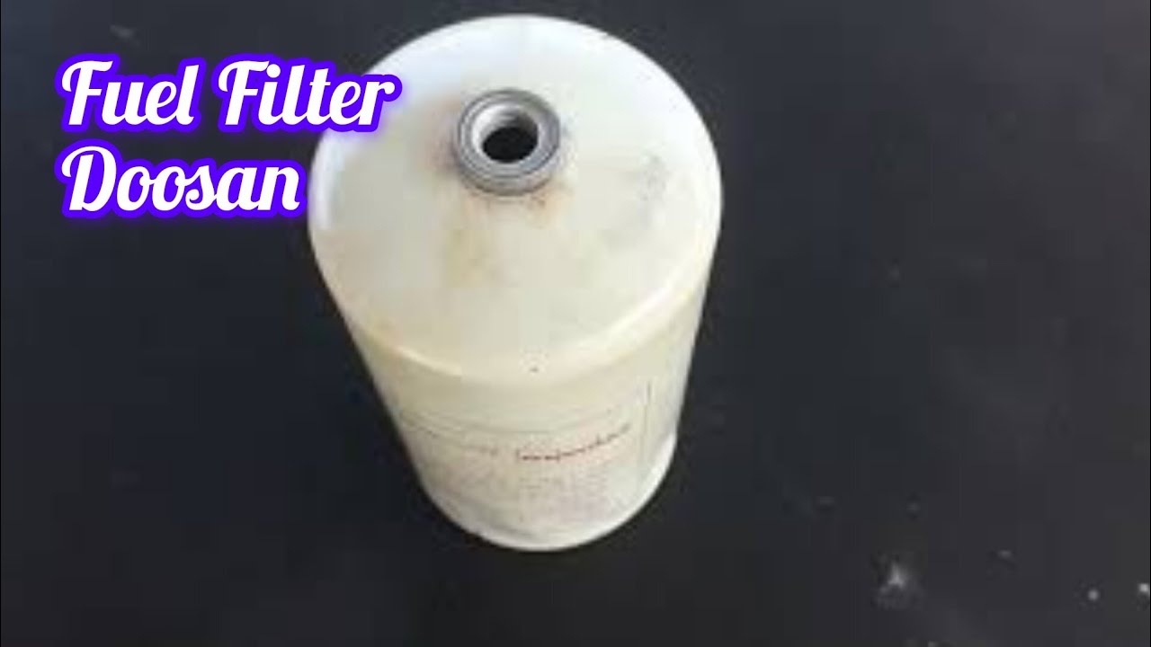 Fuel Filter Doosan - YouTube