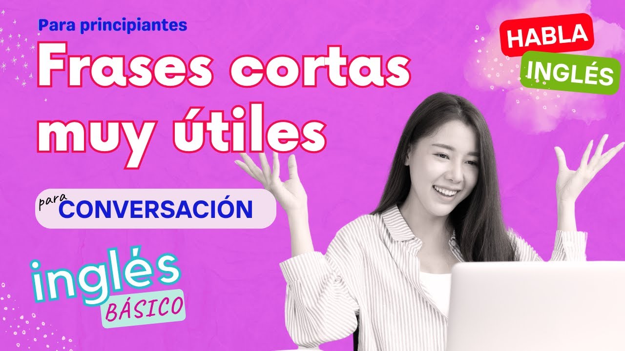 🌟Frases cortas 🌟para CONVERSACIÓN🌟 inglés básico [PARA PRINCIPIANTES ...