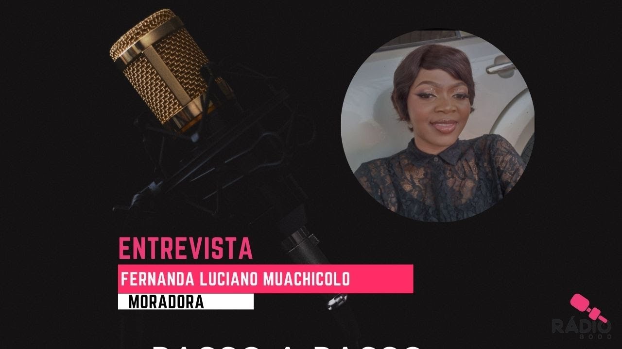 Fernanda Luciano Muachicolo Moradora da centralidade do Zango 5 - YouTube