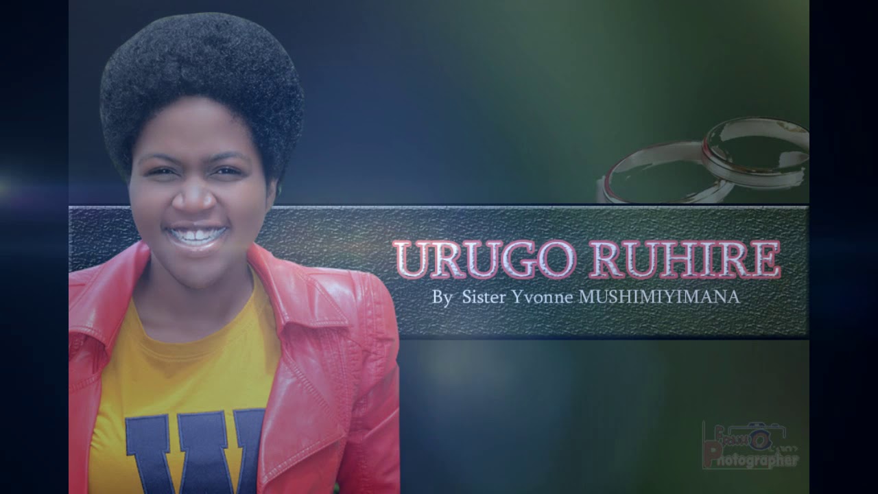 Urugo ruhire by Sister Yvonne Millionaire Official Audio(1) - YouTube