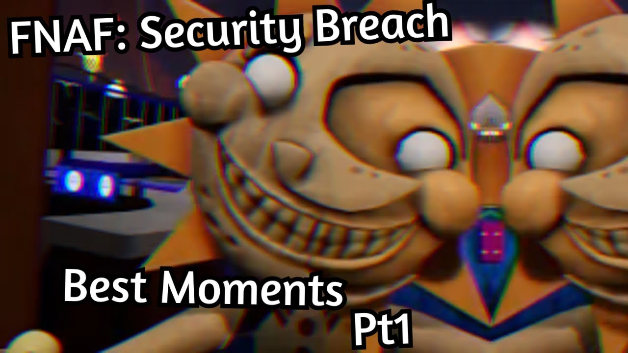 FNAF: SB Best Moments Pt1 - YouTube