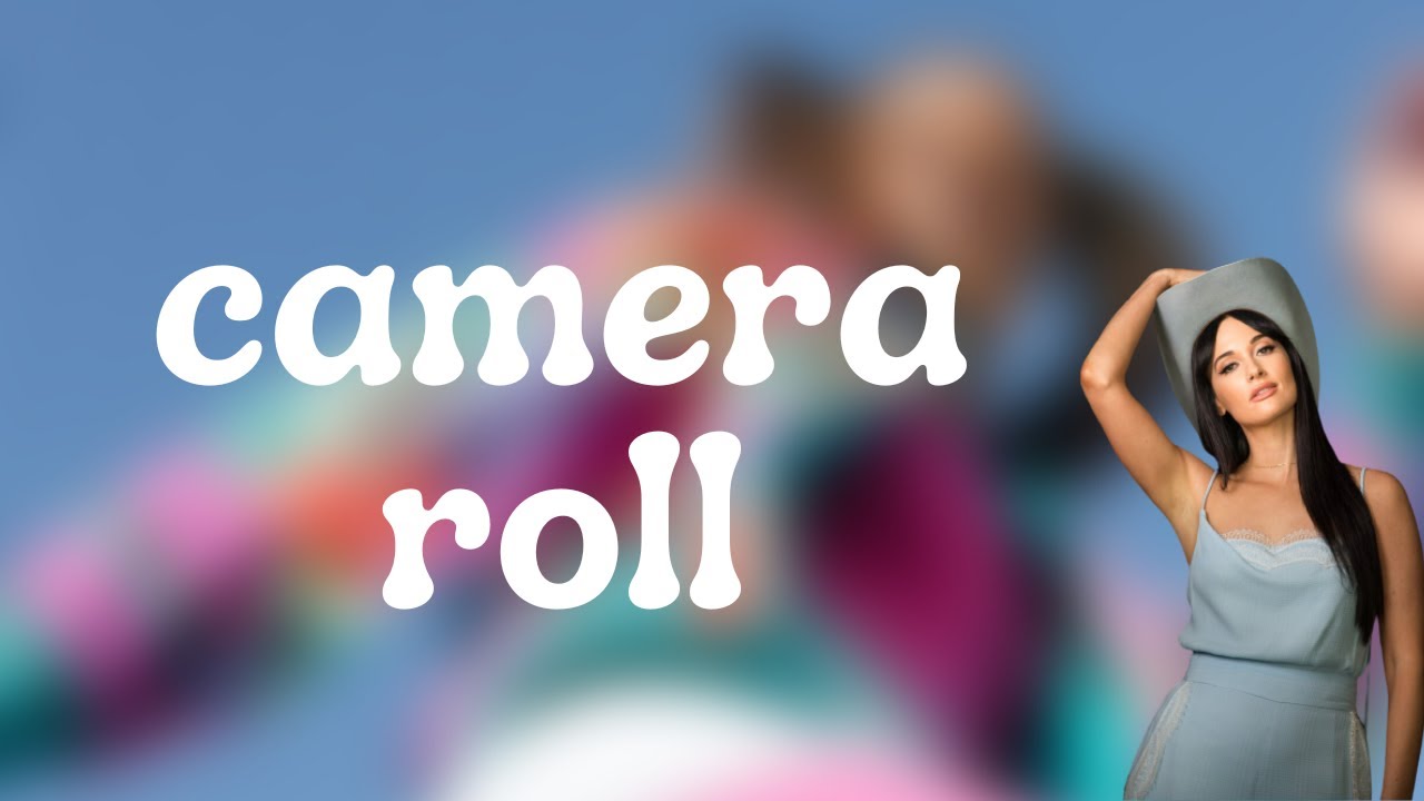 Kacey Musgraves - camera roll (Lyrics) - YouTube