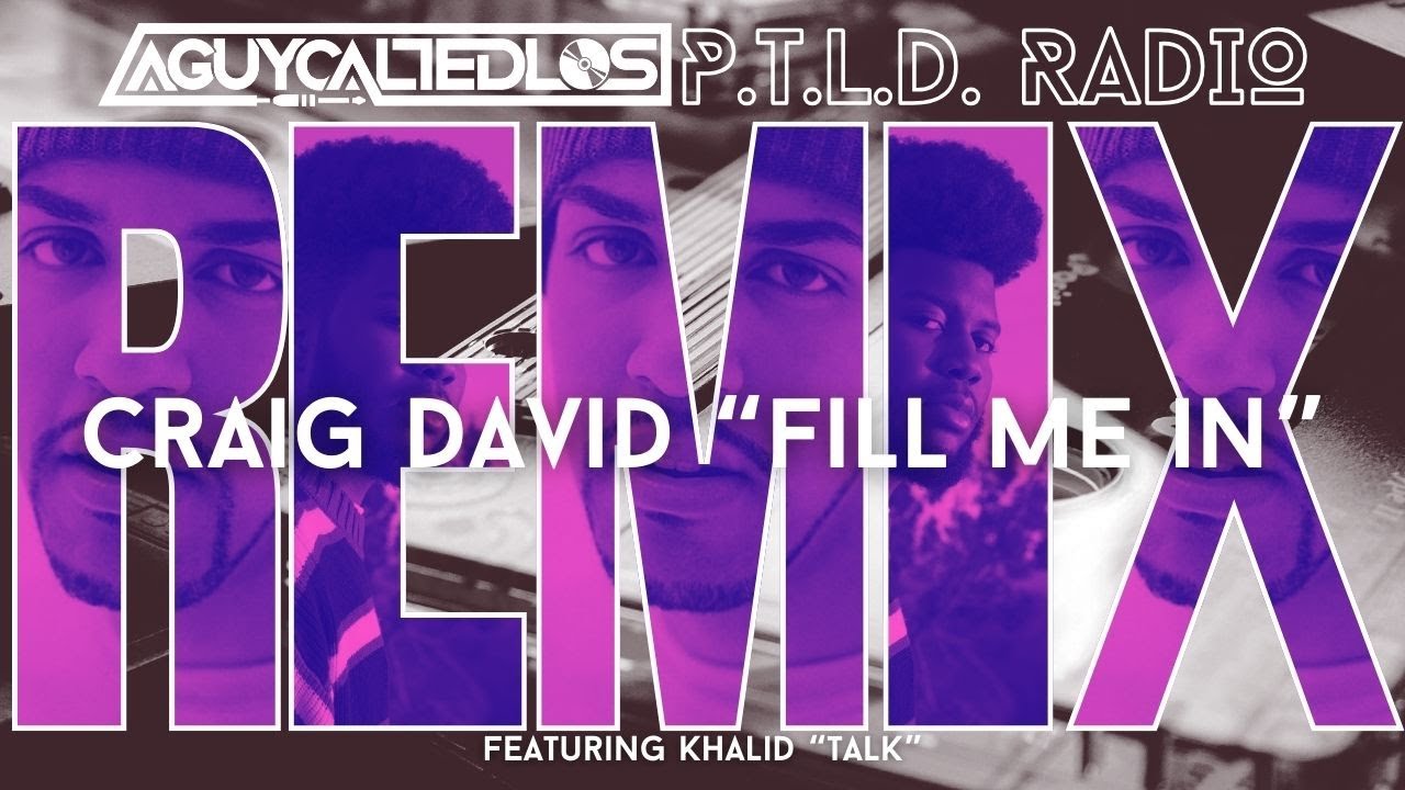 Craig David - "Fill Me In" (REMIX) featuring Khalid "Talk" - YouTube
