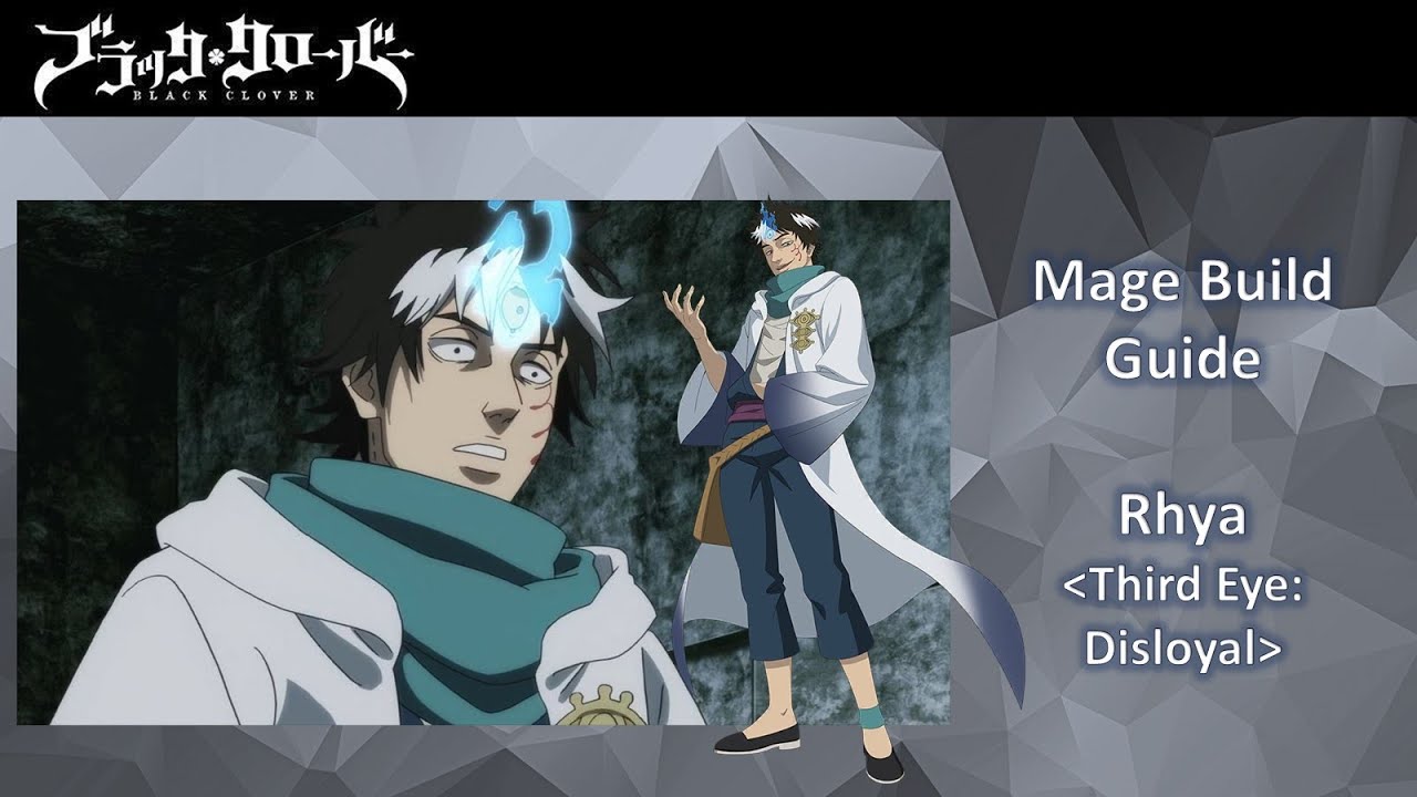 Black Clover Mobile Mage Build Guide Third Eye Rhya - YouTube