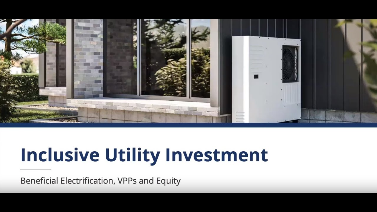 Inclusive Utility Investments: Beneficial Electrification, Virtual ...