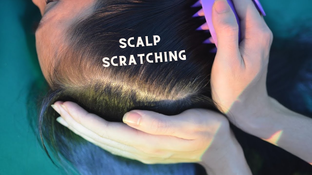 ASMR Scalp Scratching, Head Scratching, Hair Brushing, Hair Massage ...
