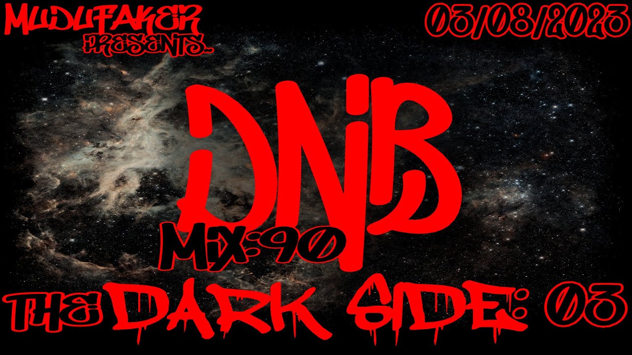 Drum and Bass mix_ THE DARK SIDE: 03 | DEEP - DARK N HEAVY DNB | 03/08 ...