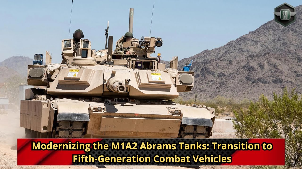 Modernizing the M1A2 Abrams Tanks Transition to Fifth Generation Combat ...