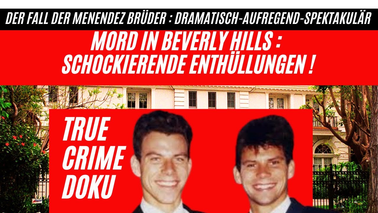DIE MENENDEZ BRÜDER - MORD IN BEVERLY HILLS-AUFREGEND-WAHRE VERBRECHEN ...