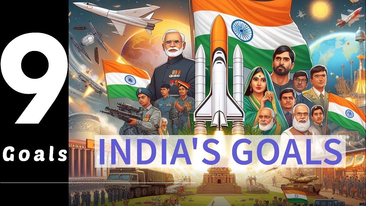 India's Roadmap to Global Leadership: 9 Goals for a Transformative ...