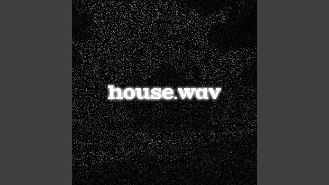 house.wav - YouTube