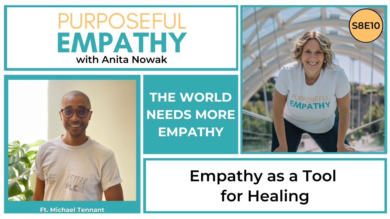 Empathy as a Tool for Healing Ft. Michael Tennant w/Anita Nowak ...