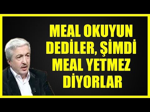 407. MEAL OKUYUN DEDİLER, ŞİMDİ MEAL YETMEZ DİYORLAR