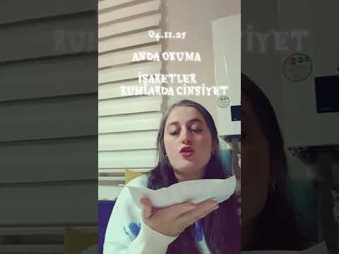 ANDA OKUMA /İŞARETLER /RUHLARIN CİNSİYETİ ?